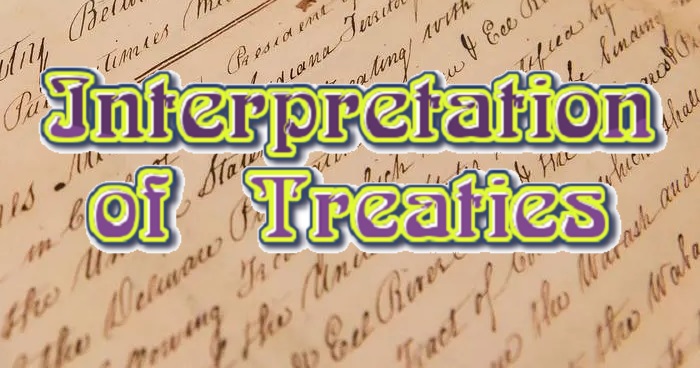 Interpretation of Treaties -- Important Remarks